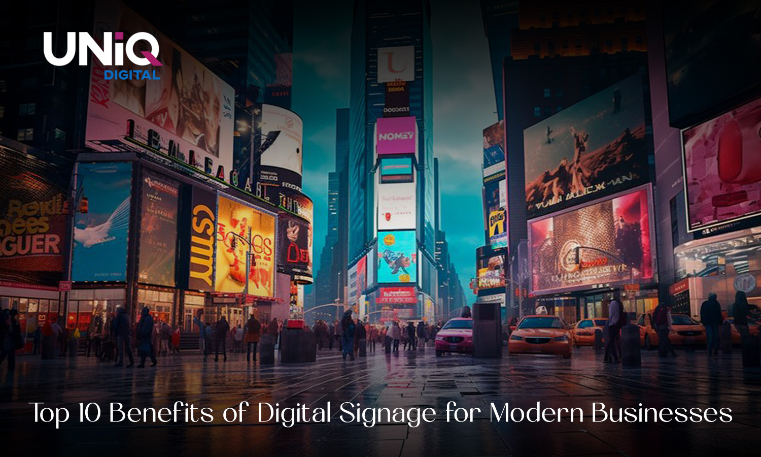 Top 10 Benefits of Digital Signage for Modern Businesses | Uniq